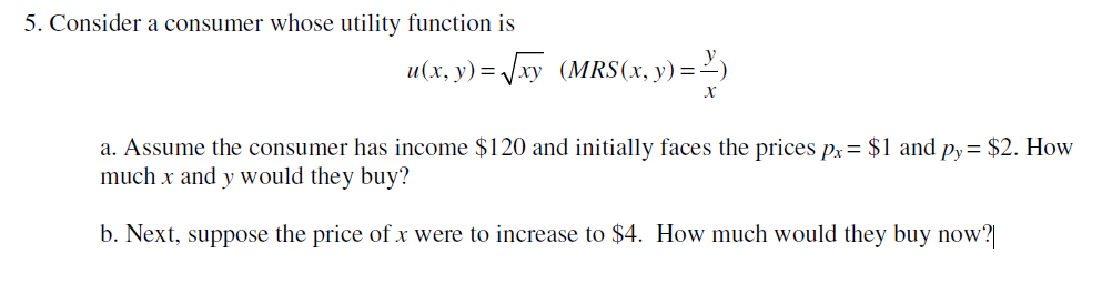 Solved 5. Consider a consumer whose utility function is u(x, | Chegg.com