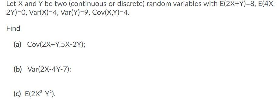Solved Let X and Y be two (continuous or discrete) random | Chegg.com