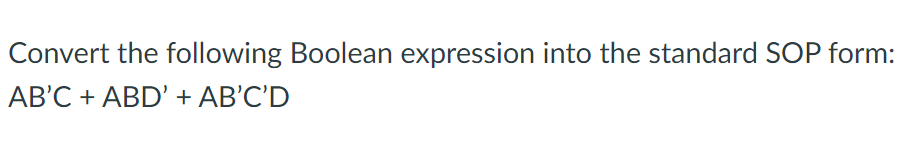 Solved Convert the following Boolean expression into the | Chegg.com