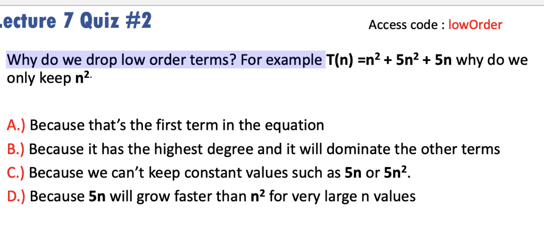Solved Why do we drop low order terms? For example | Chegg.com
