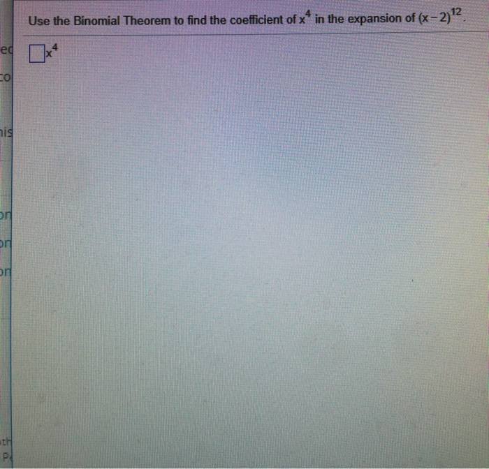 Solved Use the Binomial Theorem to find the coefficient of x | Chegg.com