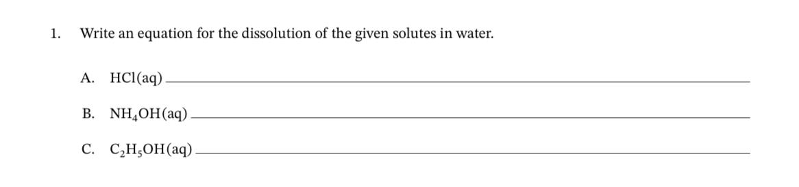 Solved 1. Write an equation for the dissolution of the given | Chegg.com