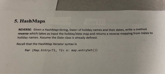 Solved 5. HashMaps REVERSE: Given a HashMap of holiday names | Chegg.com