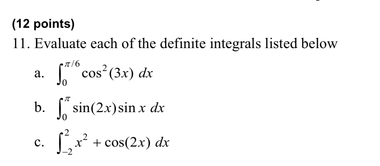 Solved (12 points) 11. Evaluate each of the definite | Chegg.com
