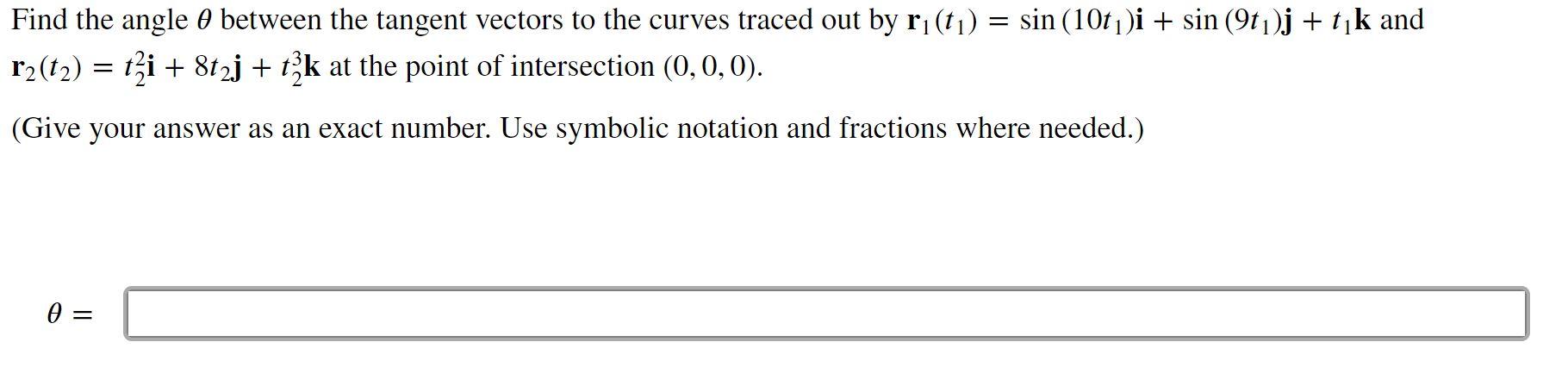 Solved Find the angle θ between the tangent vectors to the | Chegg.com