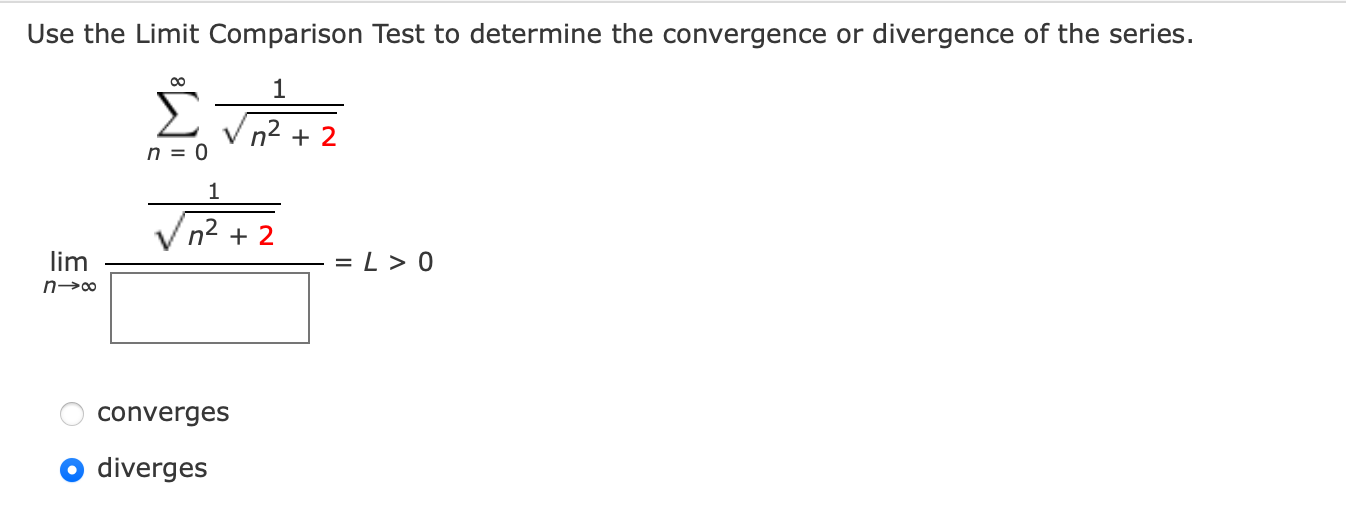 Solved Use the Limit Comparison Test to determine the | Chegg.com
