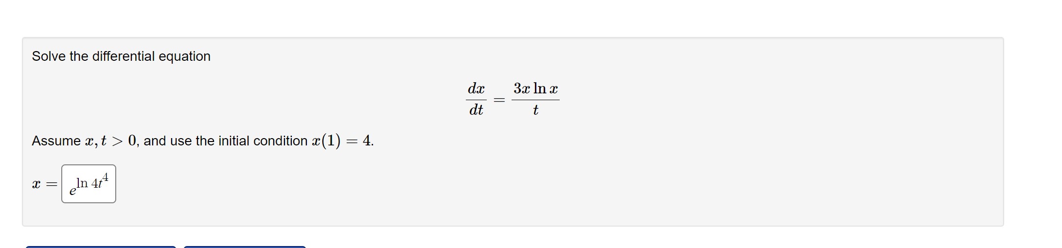 Solved Solve the differential equation dtdx=t3xlnx Assume | Chegg.com