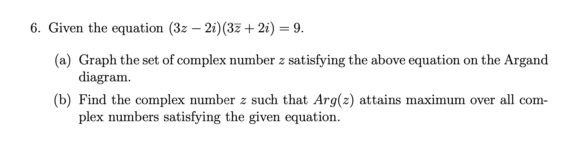 Solved 6. Given the equation (3z−2i)(3zˉ+2i)=9. (a) Graph | Chegg.com