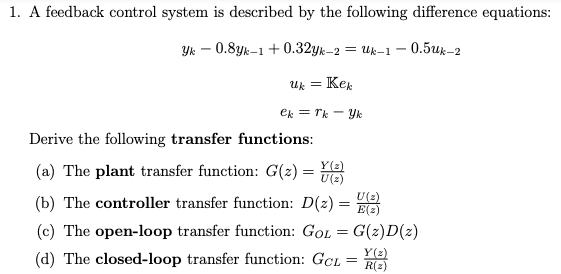 Solved 1. A feedback control system is described by the | Chegg.com