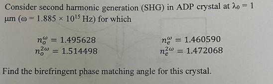 Solved Consider second harmonic generation (SHG) in ADP | Chegg.com