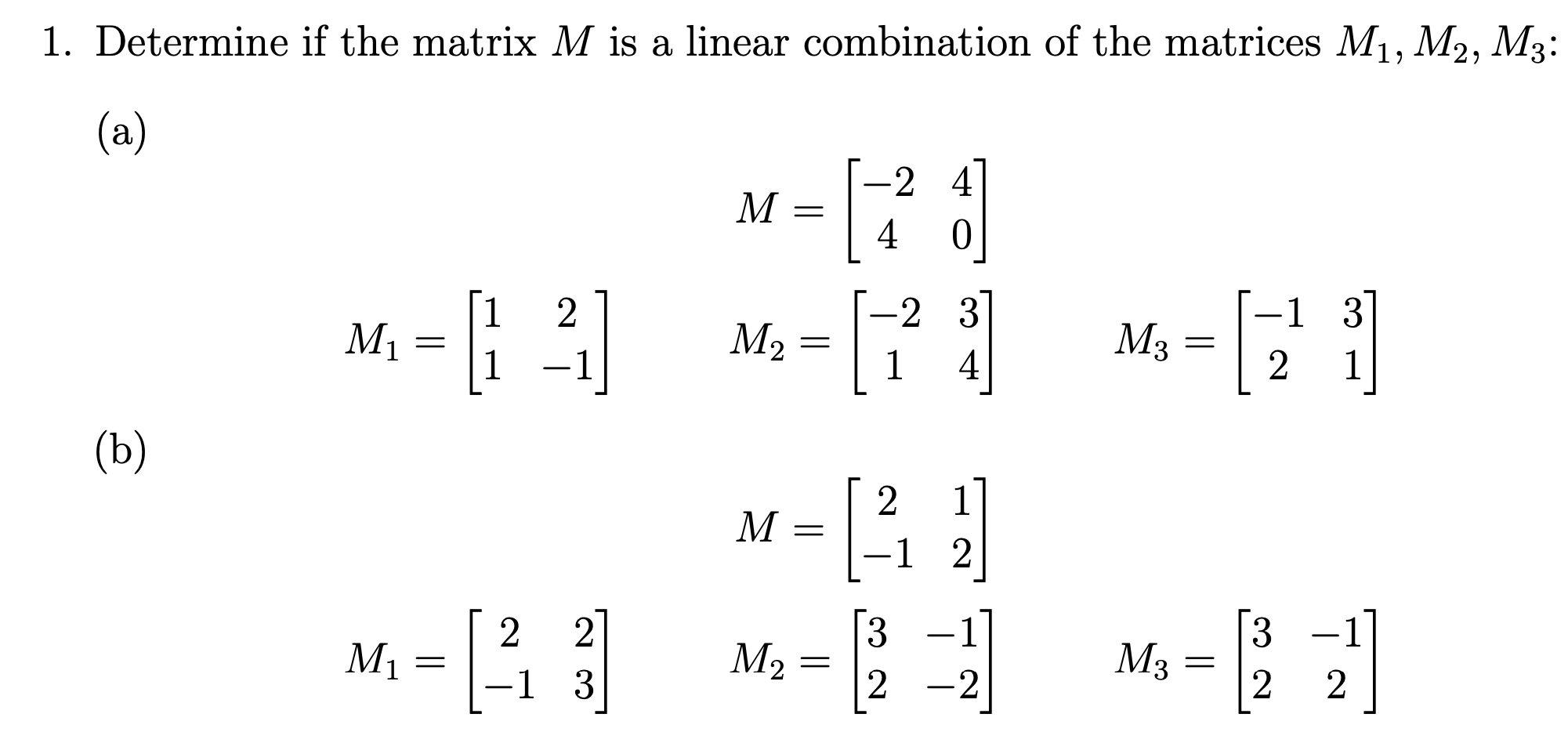 Solved 1 Determine If The Matrix M Is A Linear Combination 6729