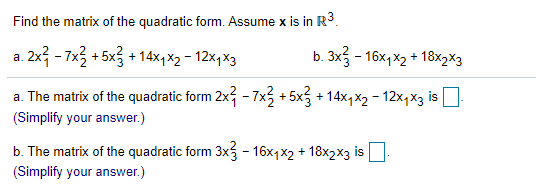 Solved a. Find the matrix of the quadratic form. Assume x is | Chegg.com
