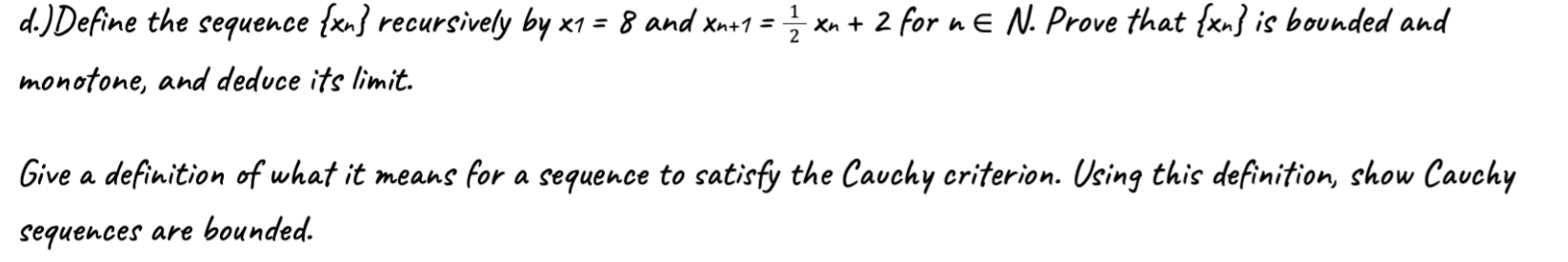 Solved 1 d.)Define the sequence {en} recursively by x1 = 8 | Chegg.com