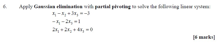 Solved 6. Apply Gaussian elimination with partial pivoting | Chegg.com