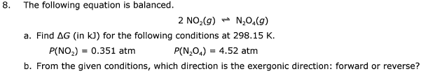 Solved The following equation is balanced. 2NO2(g)⇌N2O4(g) | Chegg.com