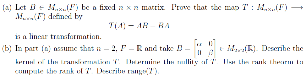 Solved (a) Let B E Mnxn(F) be a fixed n x n matrix. Prove | Chegg.com