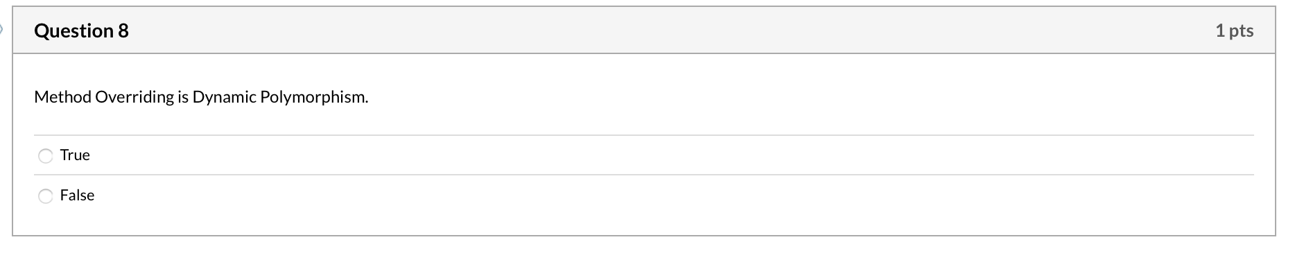 Solved Question 8 1 pts Method Overriding is Dynamic | Chegg.com