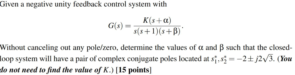 Solved Given a negative unity feedback control system with | Chegg.com Solved Given a negative unity feedback control system with | Chegg.com