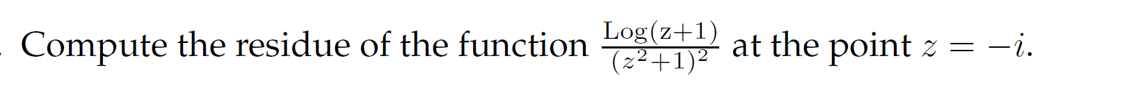 Solved - Compute the residue of the function Log(27) at the | Chegg.com