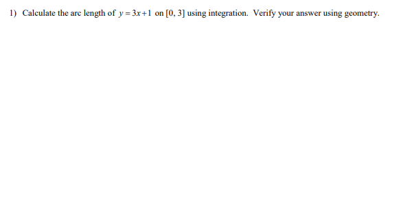 Solved Calculate the arc length of y=3x+1 ﻿on 0,3 ﻿using | Chegg.com