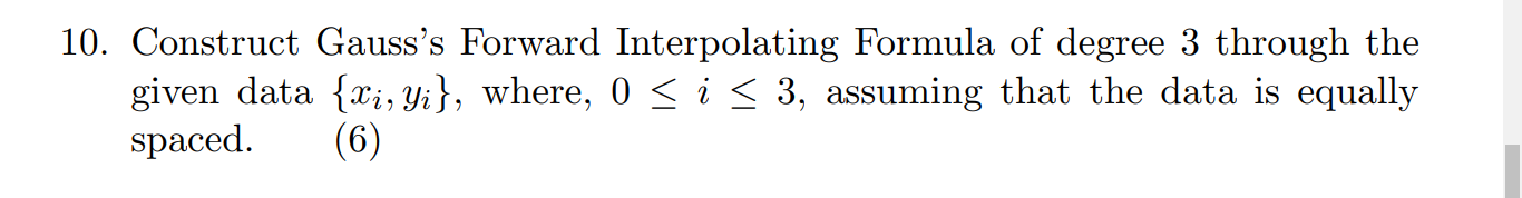 Solved 10. Construct Gauss's Forward Interpolating Formula | Chegg.com