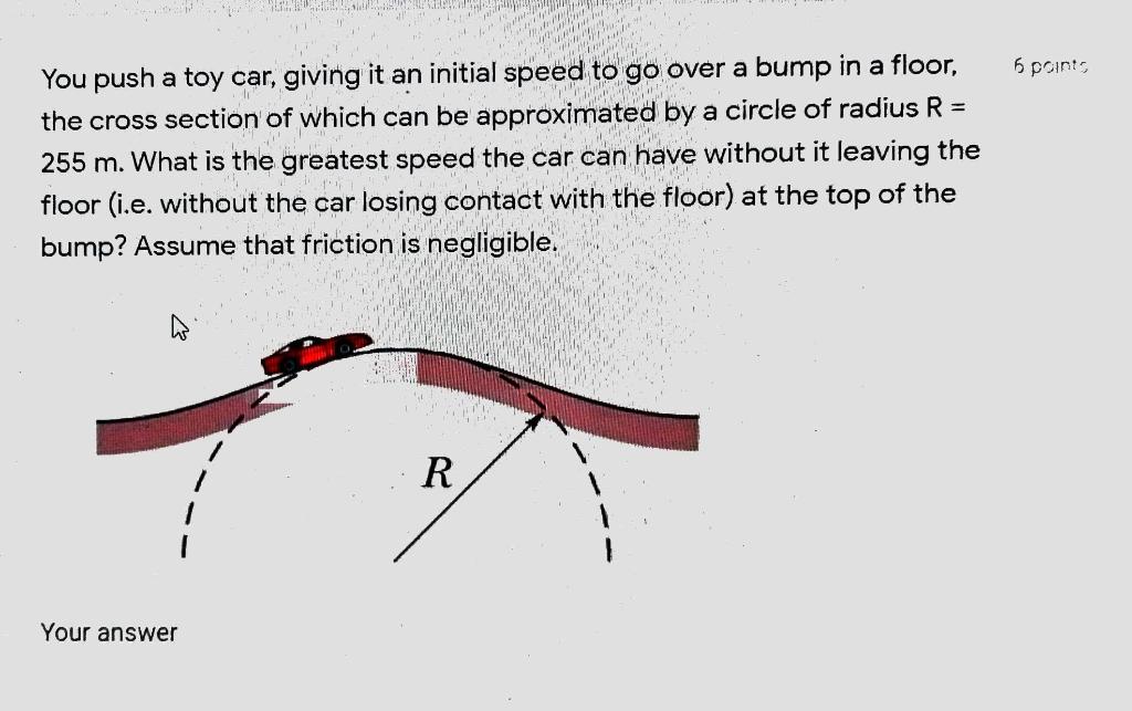 Solved Www 6 points You push a toy car, giving it an initial | Chegg.com