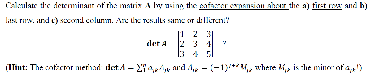 Solved Calculate the determinant of the matrix A by using | Chegg.com
