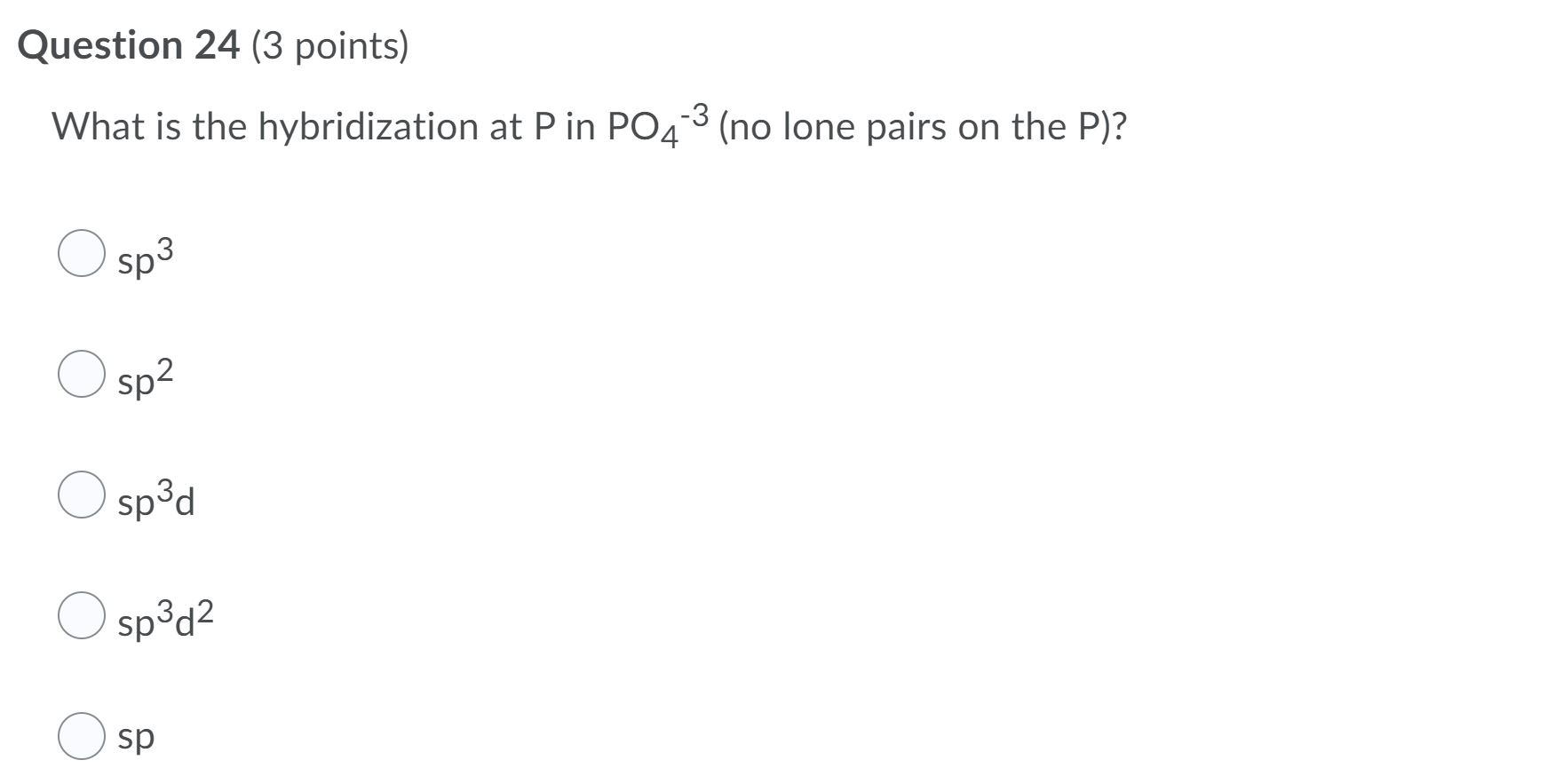 Solved Question 24 (3 points) What is the hybridization at | Chegg.com