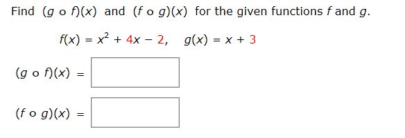 Solved Find (g o f(x) and (f o g)(x) for the given functions | Chegg.com