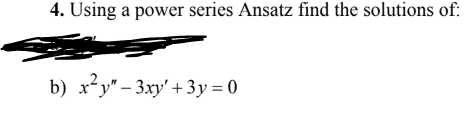 Solved 4. Using a power series Ansatz find the solutions of: | Chegg.com