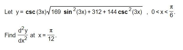Solved T Let y= csc (3x)V 169 sin(3x) + 312 + 144 csc 2(3x), | Chegg.com