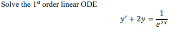 Solved Solve the 1st order linear ODE y′+2y=e2x1 | Chegg.com