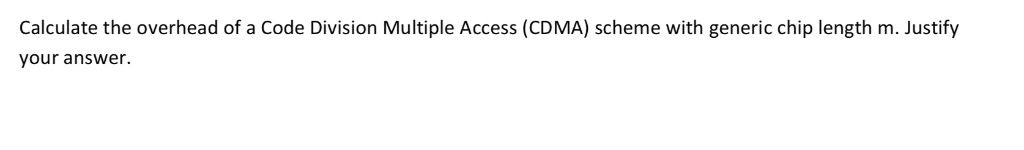 Solved Calculate the overhead of a Code Division Multiple | Chegg.com