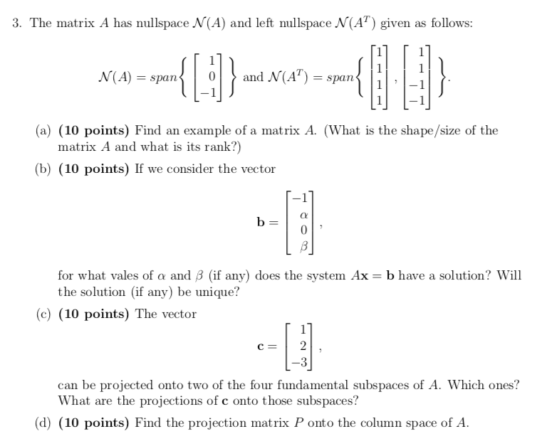 Solved 3. The matrix A has nullspace N(A) and left nullspace | Chegg.com
