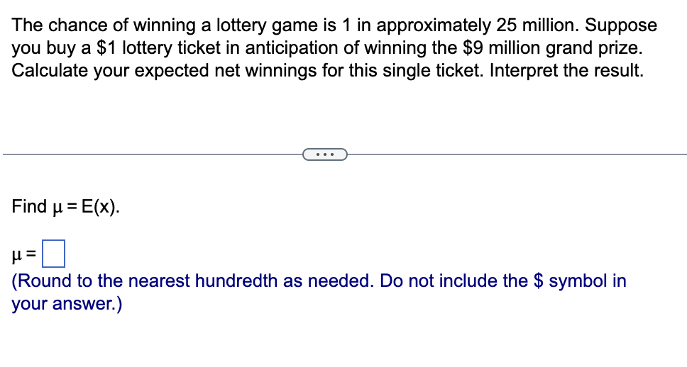 Solved The chance of winning a lottery game is 1 in | Chegg.com