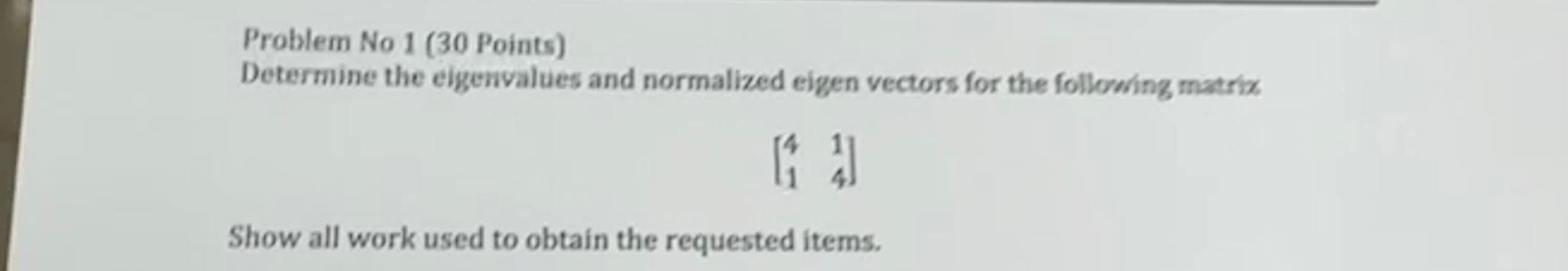 Solved Problem No 1 (30 Points) Determine the eigenvalues | Chegg.com Solved Problem No 1 (30 Points) Determine the eigenvalues | Chegg.com