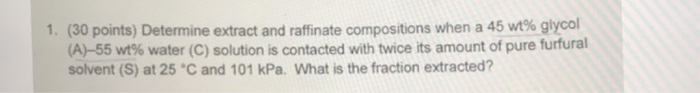 Solved (30 points) Determine extract and raffinate | Chegg.com