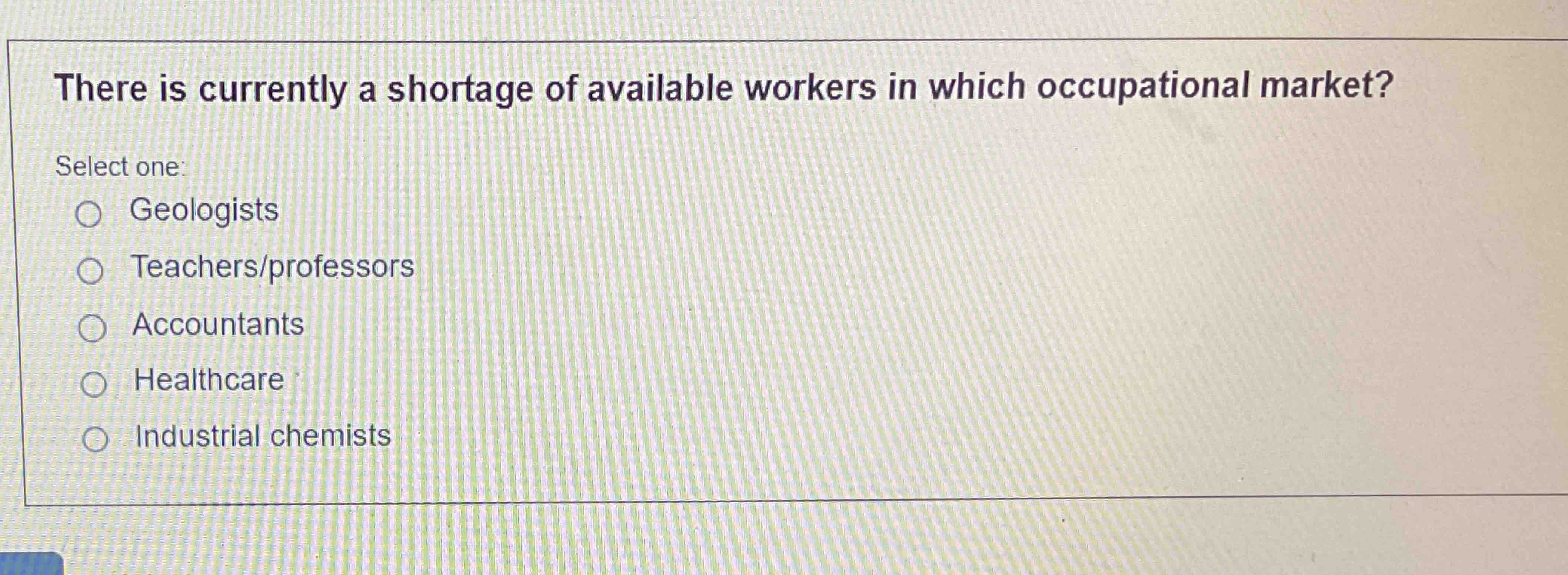 Solved There is currently a shortage of available workers in | Chegg.com