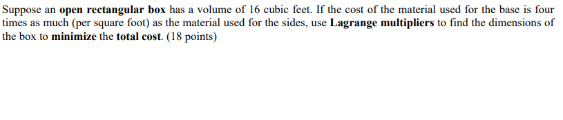 Solved Suppose an open rectangular box has a volume of 16 | Chegg.com