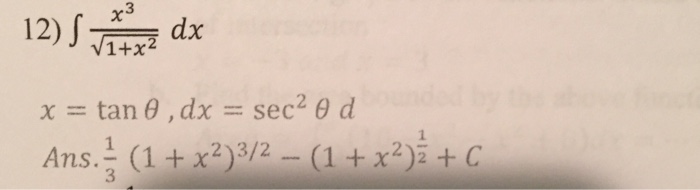 Solved Evaluate the integral x^3/sqrt(1+x^2) dx. Show work | Chegg.com