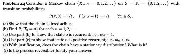 Solved Problem 2.4 Consider a Markov chain (X;n-0,1,2 | Chegg.com