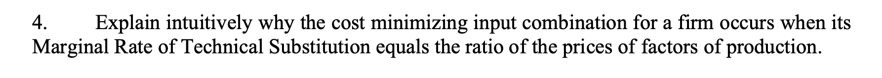 Solved 4 Explain Intuitively Why The Cost Minimizing Input