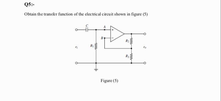 Solved Q5:- Obtain the transfer function of the electrical | Chegg.com