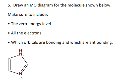 Solved 5. Draw an MO diagram for the molecule shown below. | Chegg.com