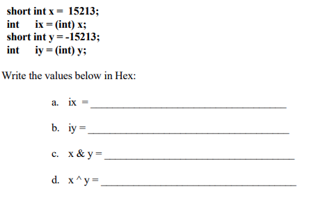 Solved short int x=15213 int ix =( int) x; short int | Chegg.com