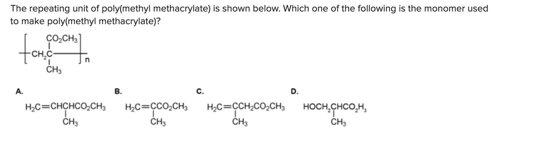 Solved The repeating unit of poly(methyl methacrylate) is | Chegg.com