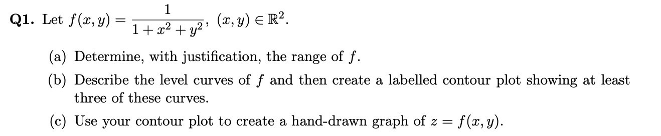 Solved 1. Let f(x,y)=1+x2+y21,(x,y)∈R2 (a) Determine, with | Chegg.com