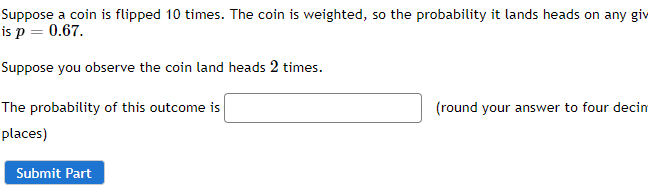 Solved Suppose a coin is flipped 10 times. The coin is | Chegg.com