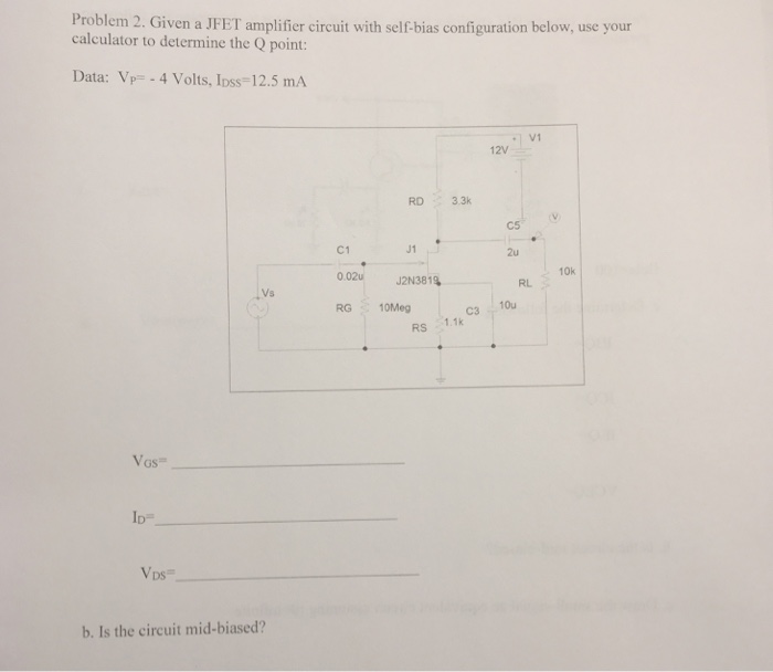 Solved Given a JFET amplifier circuit with self-bias | Chegg.com