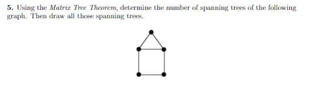 Solved 5. Using the Matrix Tree Theorem, determine the | Chegg.com